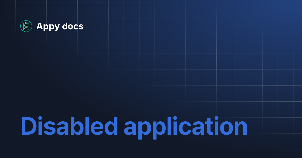 Disabled application | Appy docs