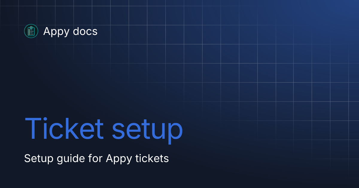 Ticket setup | Appy docs